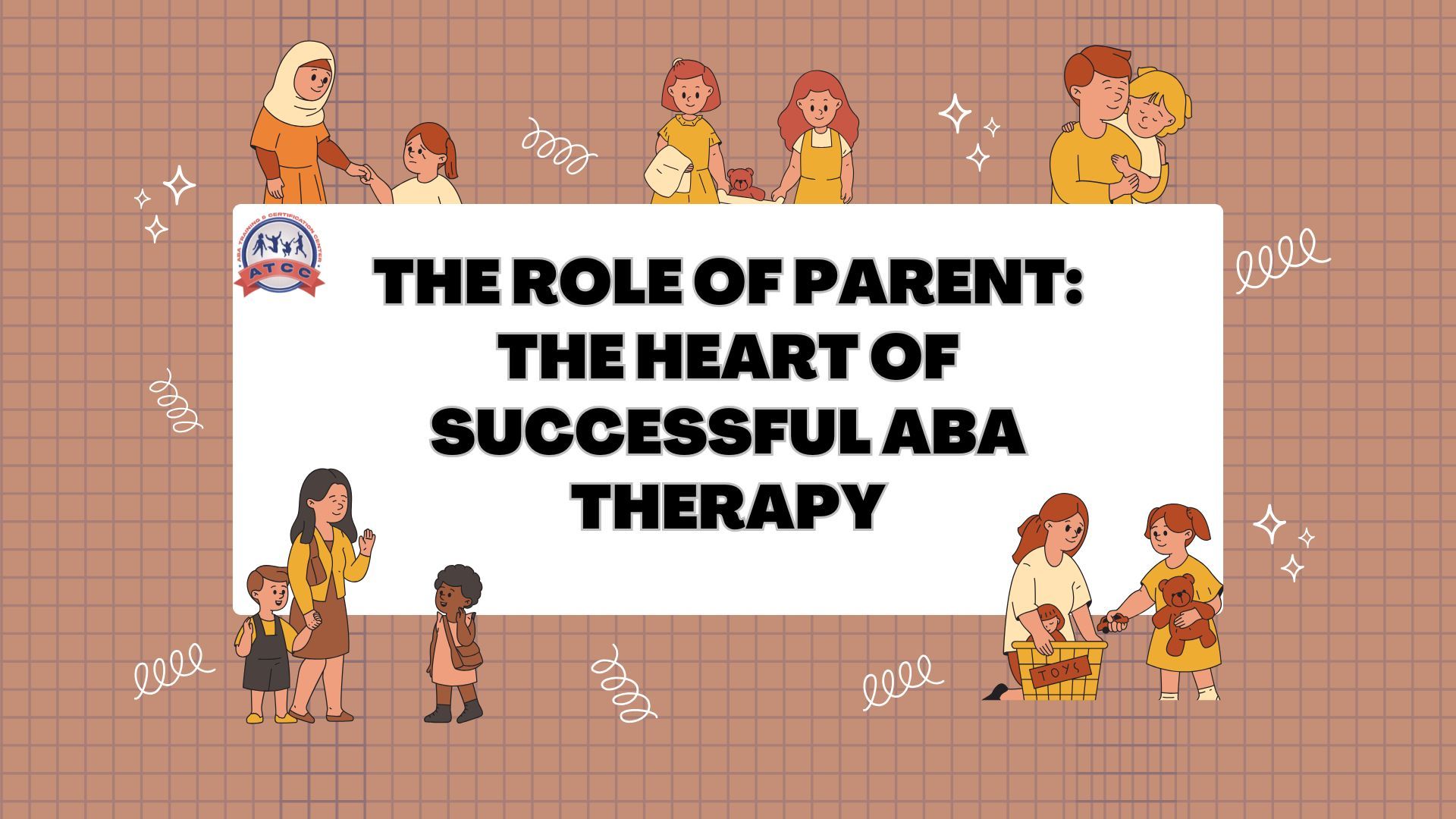 The Role of Parent: The Heart of Successful ABA Therapy