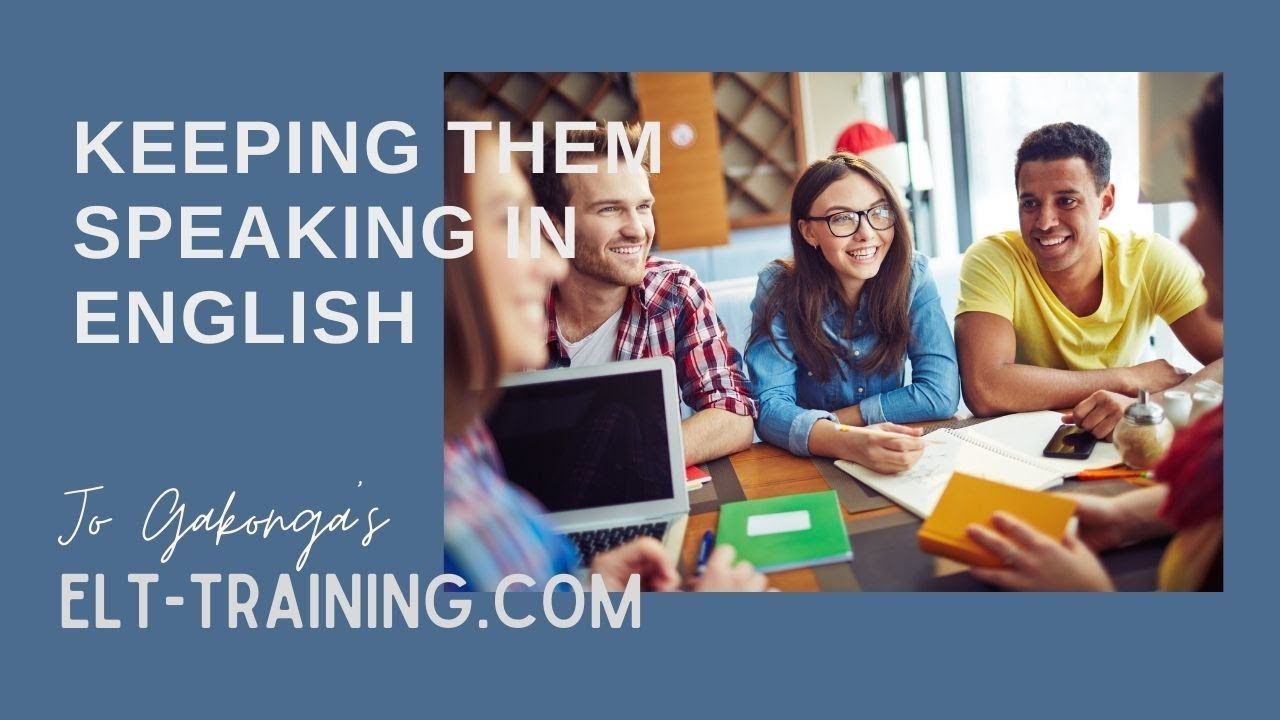 How to keep learners speaking in English | ELT-Training | Jo Gakonga