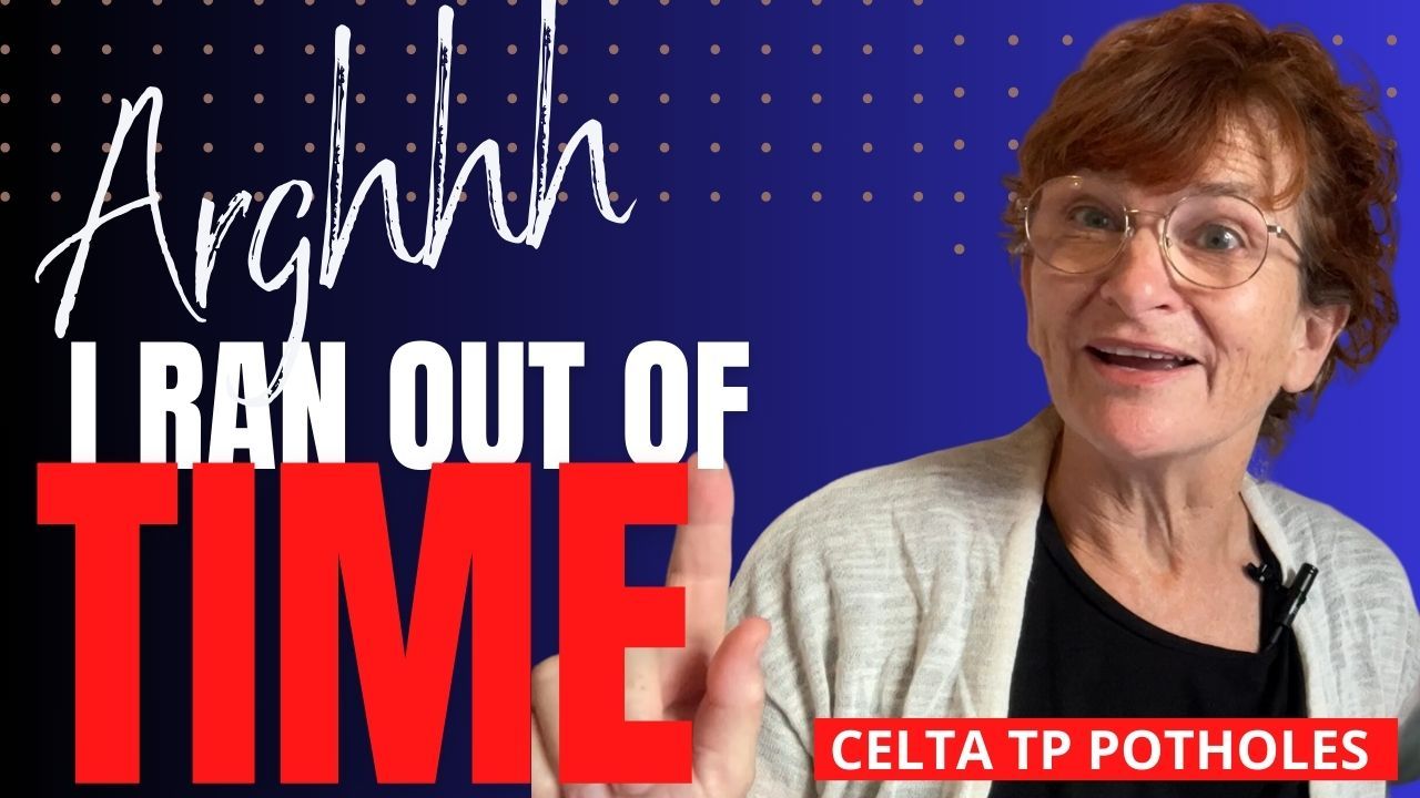 CELTA TP Potholes- How NOT to run out of time! | ELT-Training | Jo Gakonga