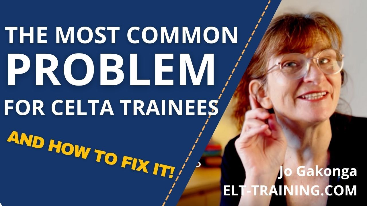 The most common problem for CELTA trainees and how to fix it | ELT ...