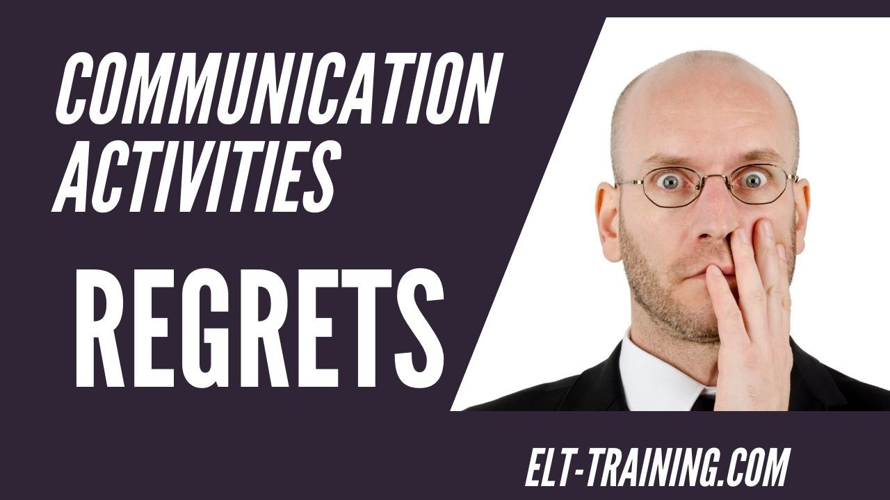 Regrets will get them talking | ELT-Training | Jo Gakonga