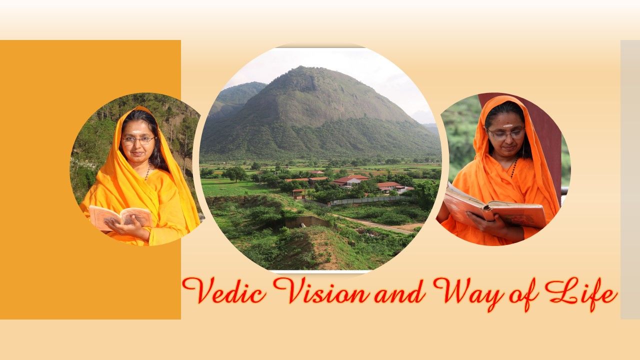 VE-Intro / PP-Mod4 / VE-VV-01 / YP-VE06-Vedic Vision and Way of Life