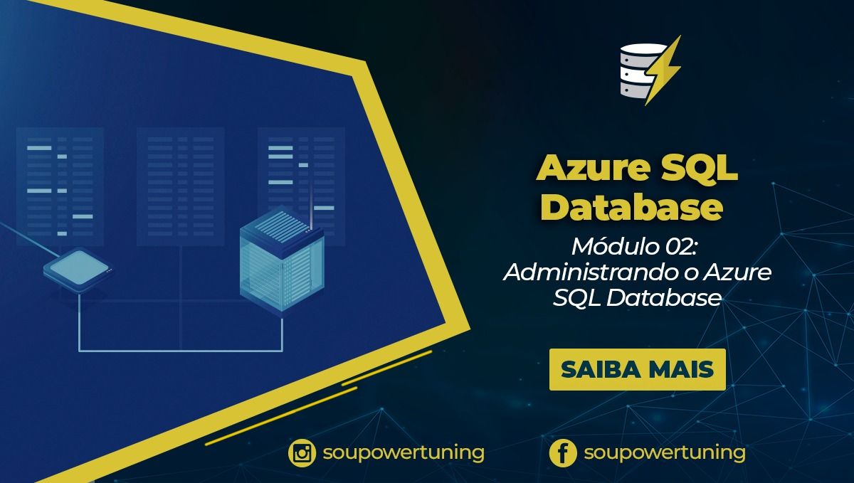Azure SQL Database | Módulo 02: Administrando o Azure SQL Database