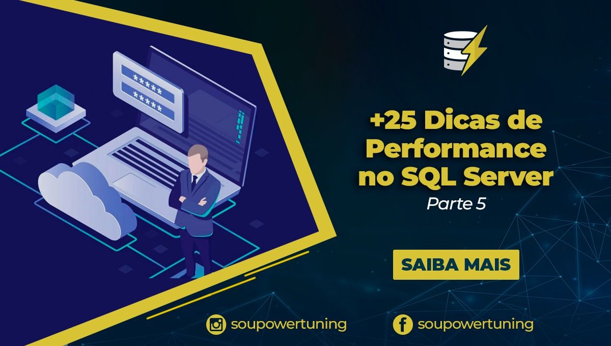 +25 Dicas de Performance no SQL Server | Parte 5