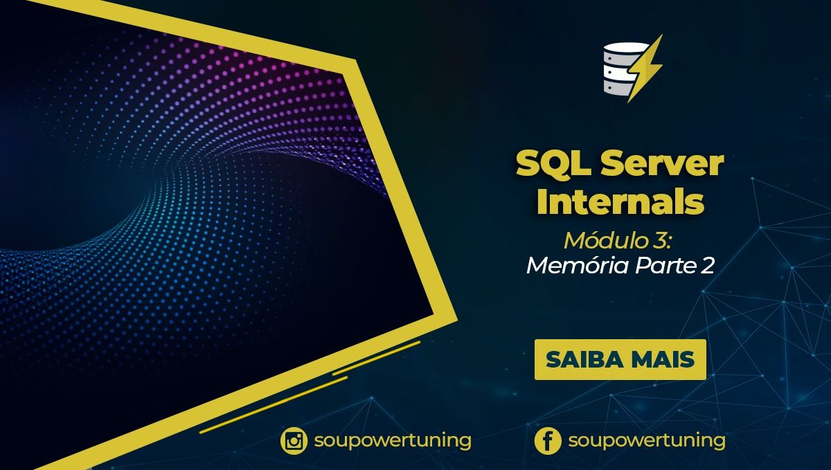 SQL Server Internals | Módulo 3: Memória Parte 2