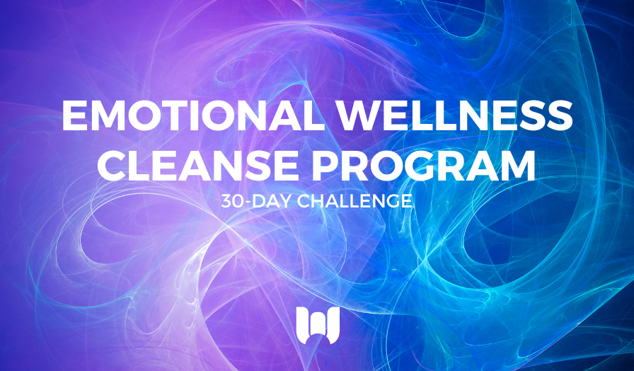 Emotional Wellness Program - 30 Day Cleanse Challenge